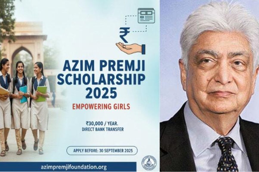 Azim Premji Scholarship 2025: A Complete Guide for Girl Students ...